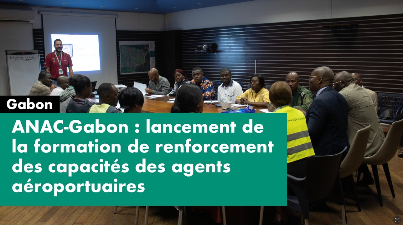 [#Reportage] ANAC-#Gabon : lancement de la formation de renforcement ...