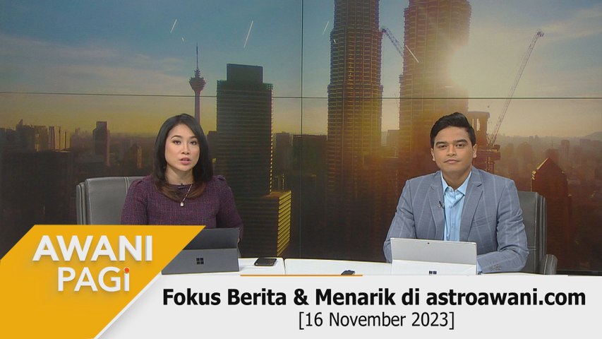 AWANI Pagi: Berita tumpuan & menarik di astroawani.com [16 November ...