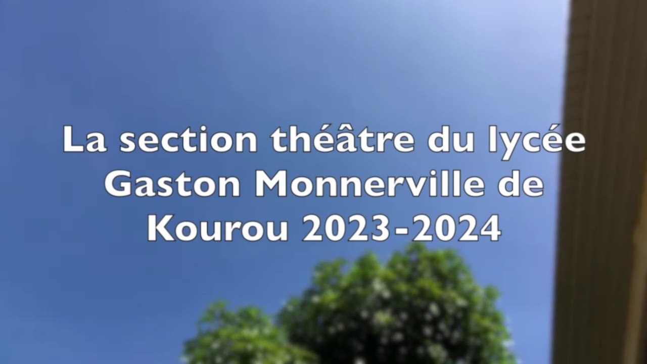 Section Théâtre du lycée Gaston Monnerville 2023-2024 - Vidéo Dailymotion