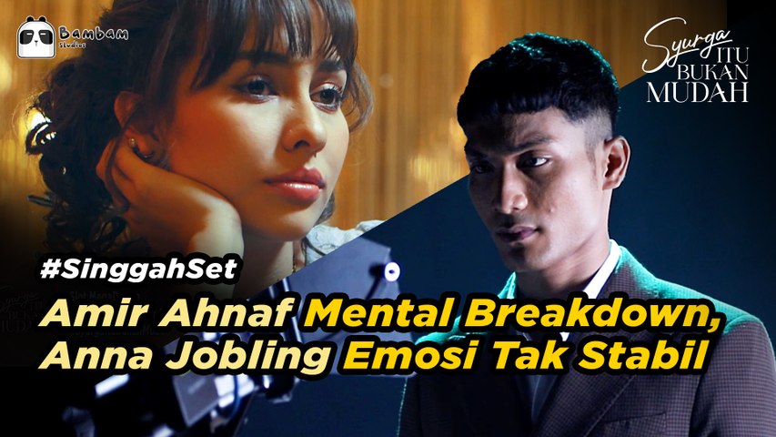 AMIR AHNAF Mental Breakdown, ANNA JOBLING Emosi Tak Stabil | #SinggahSet | Gempak