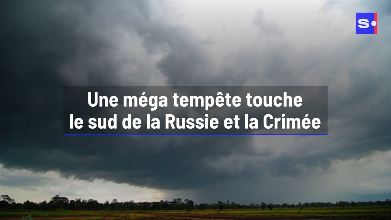 Une méga tempête touche le sud de la Russie et la Crimée - Vidéo ...