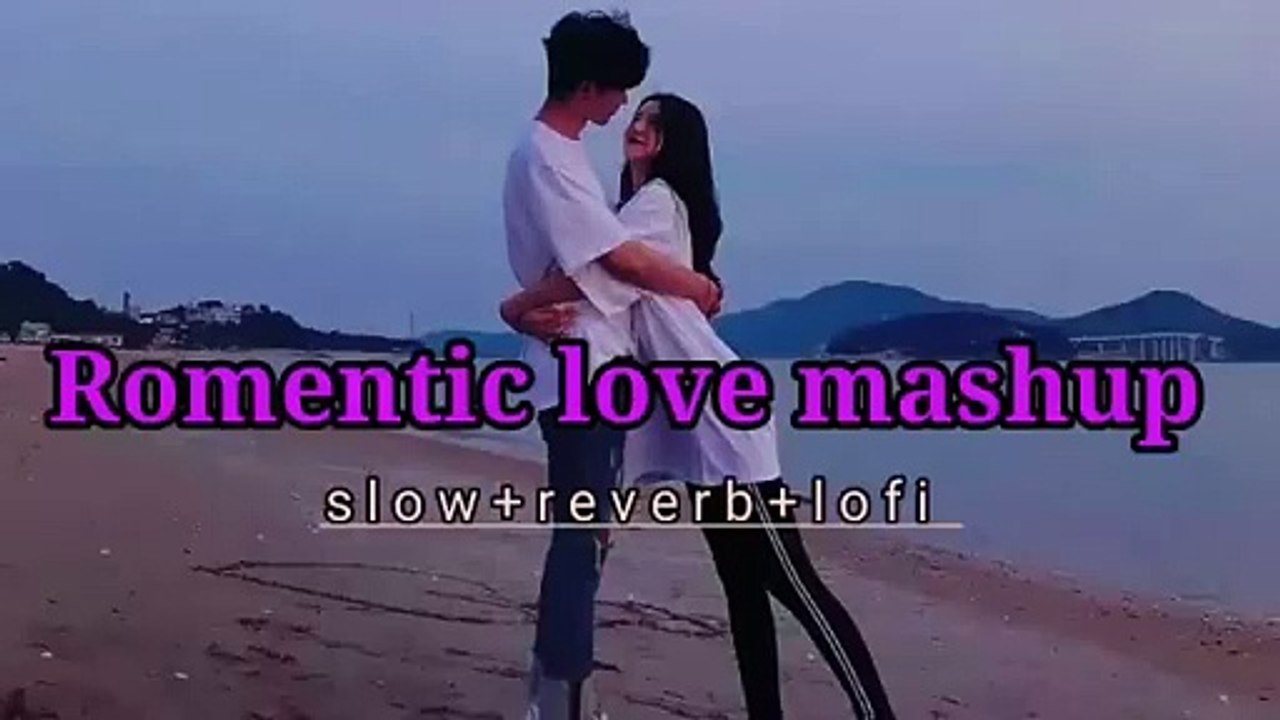 ROMENTIC_LOVE_MASHUP_SONG_MIND_RELAX_LOVE_MASHUP_LOFI_SLOW_REVERB_(360p ...