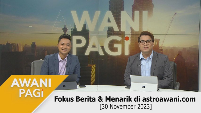 AWANI Pagi: Berita tumpuan & menarik di astroawani.com [30 November ...