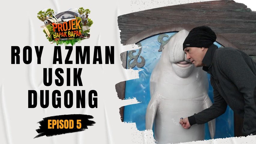 Travelawak Projek Bapak Bapak S2 - Roy Azman usik dugong (EP5) | Gempak