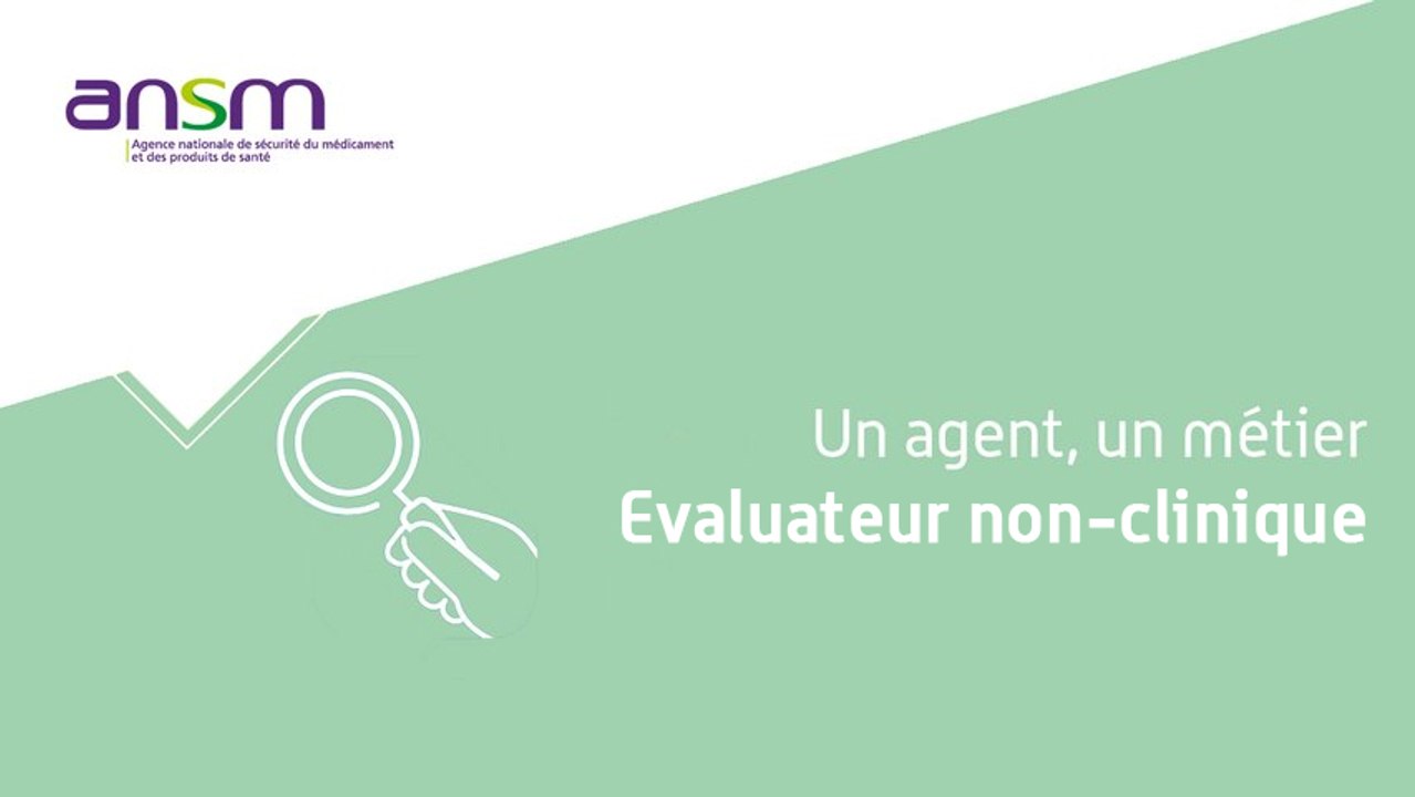 [️Portait d'agent ] Comment l'ANSM évalue-t-elle les données non ...
