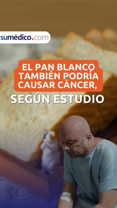 El pan blanco también podría causar cáncer, según estudio - Vídeo ...