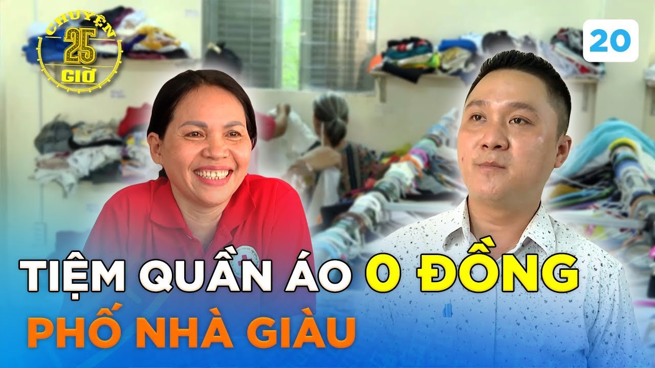 Chuyện 25h #20 _ Cửa hàng quần áo 0 ĐỒNG hãnh diện HIỆN HỮU giữa khu phố NHÀ GIÀU - video ...