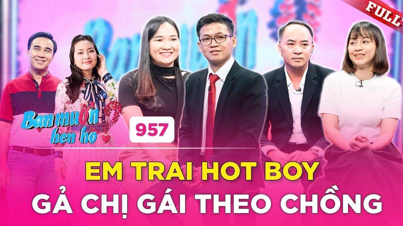 Bạn Muốn Hẹn Hò #957 _ Em trai Hot Boy chiếm spotlight gả chị gái theo chồng đẩy thuyền hết mức ...
