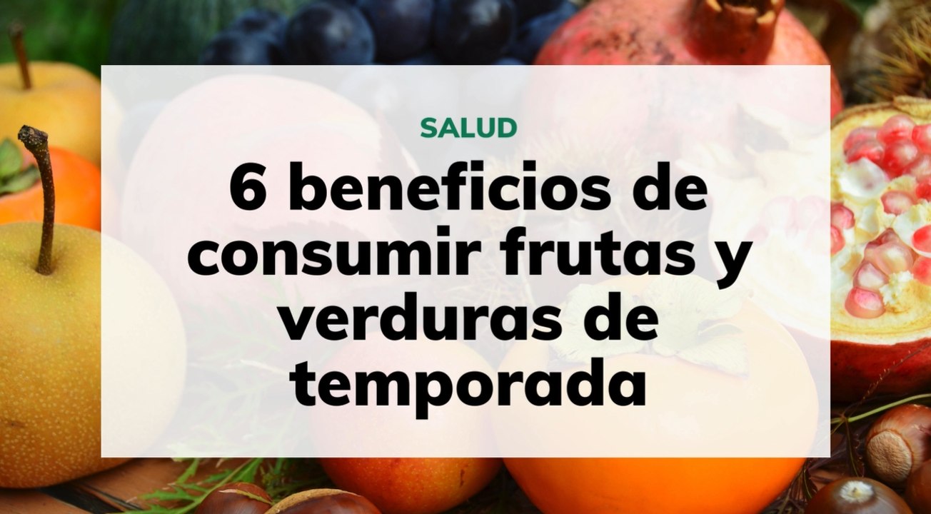 6 beneficios de consumir frutas y verduras de temporada - Vídeo Dailymotion