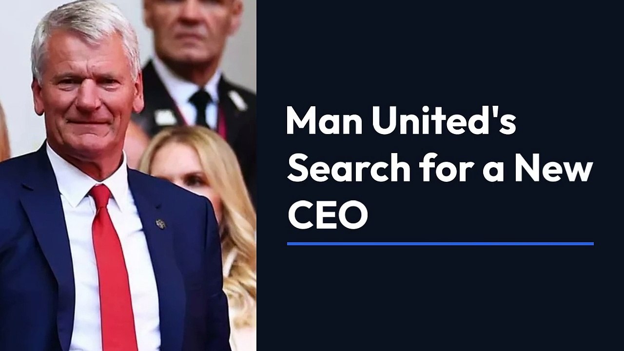 Man_United_s_Search_for_a_New_CEO - video Dailymotion