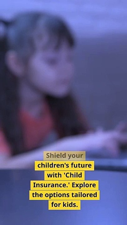Child Insurance Securing Your Child's Future - video Dailymotion