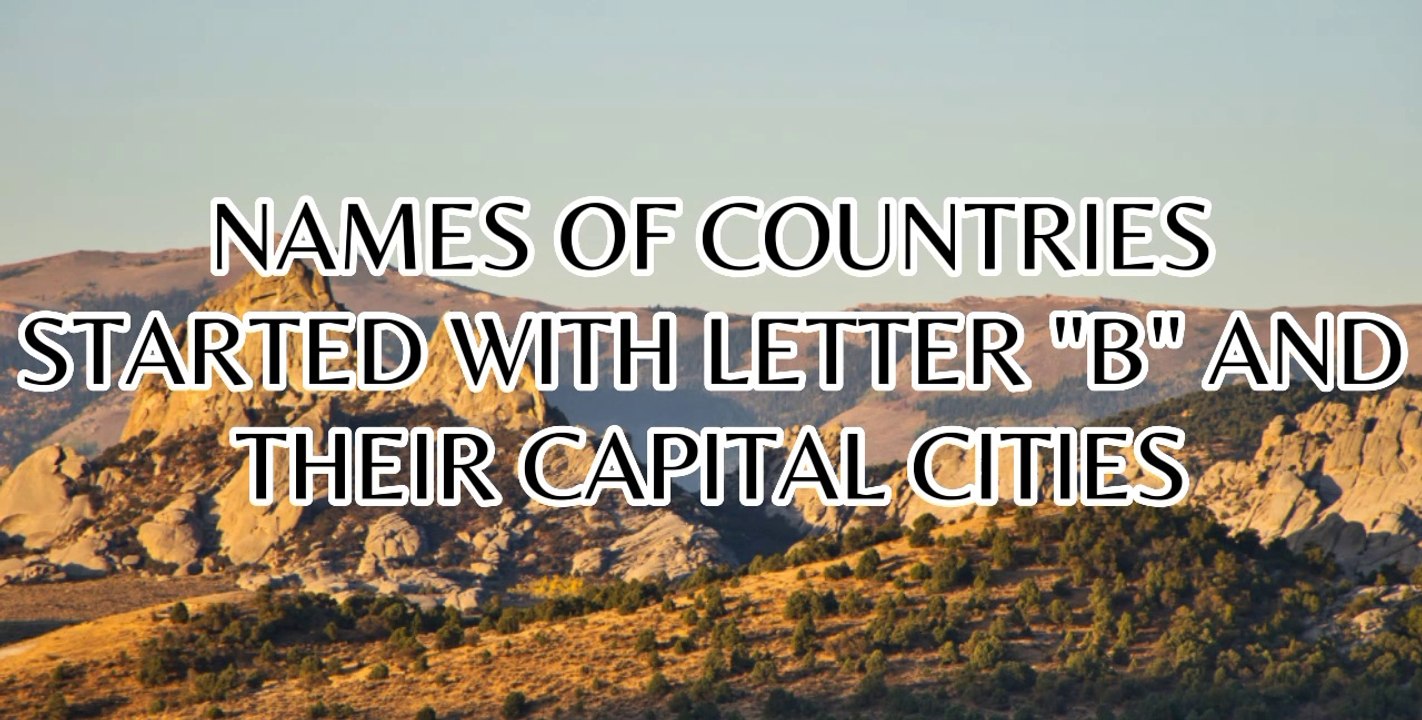 Names of countries with letter "B" and there capitals - video Dailymotion
