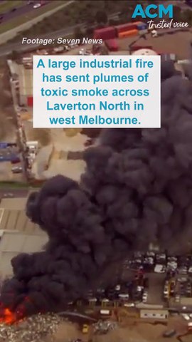 Melbourne factory fire sends toxic plumes across city's west ...