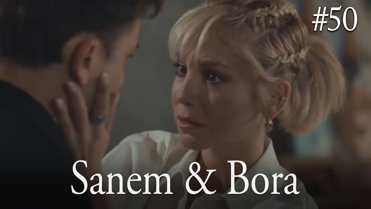 Sanem & Bora #50 - Dailymotion Video