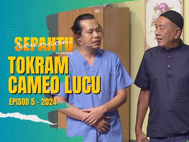 Sepahtu Reunion Al Moreh 2024 - TOK RAM LUCU [EP 5] | Gempak