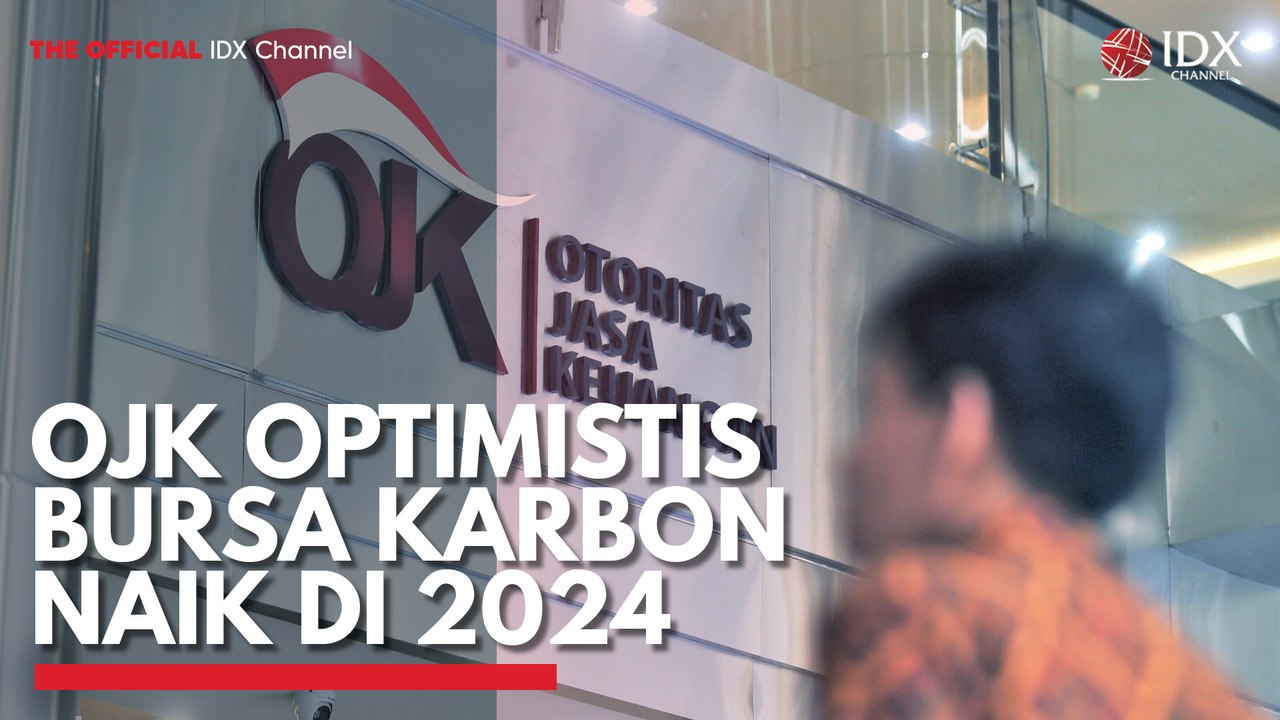 OJK Optimistis Bursa Karbon Naik di 2024 - video Dailymotion