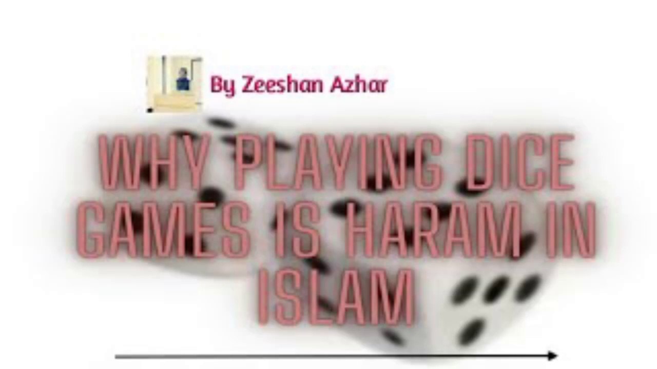 Why Playing Dice Games Is Haram In Islam || Forbidden Games || Zeeshan ...