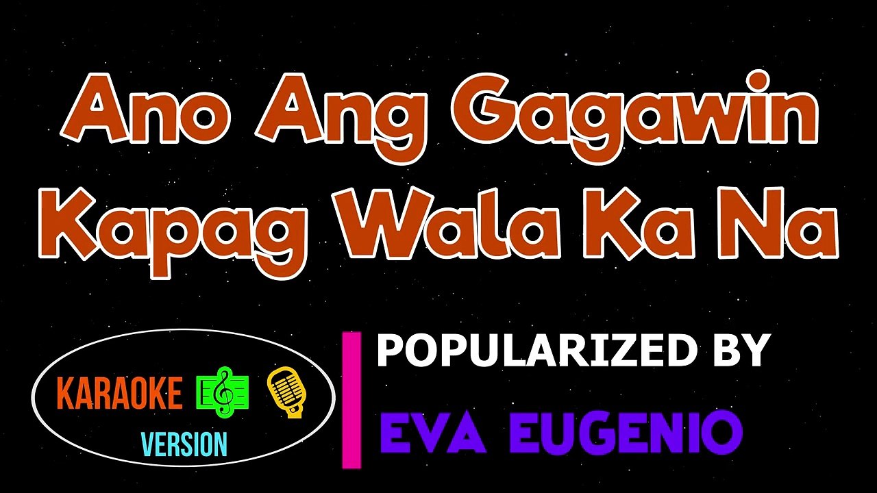 Ano Ang Gagawin Kapag Wala Ka Na - Eva Eugenio Karaoke Version, - video ...