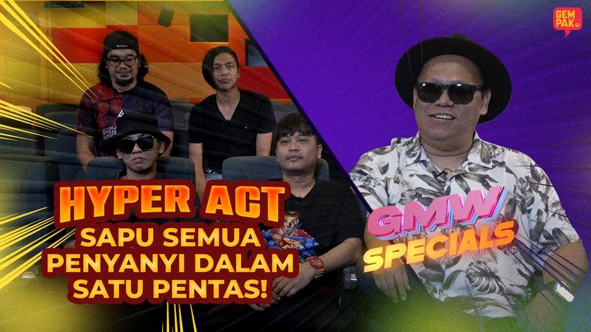 Hyper Act Sapu Semua Penyanyi Dalam Satu Pentas! | GMW Specials | Gempak