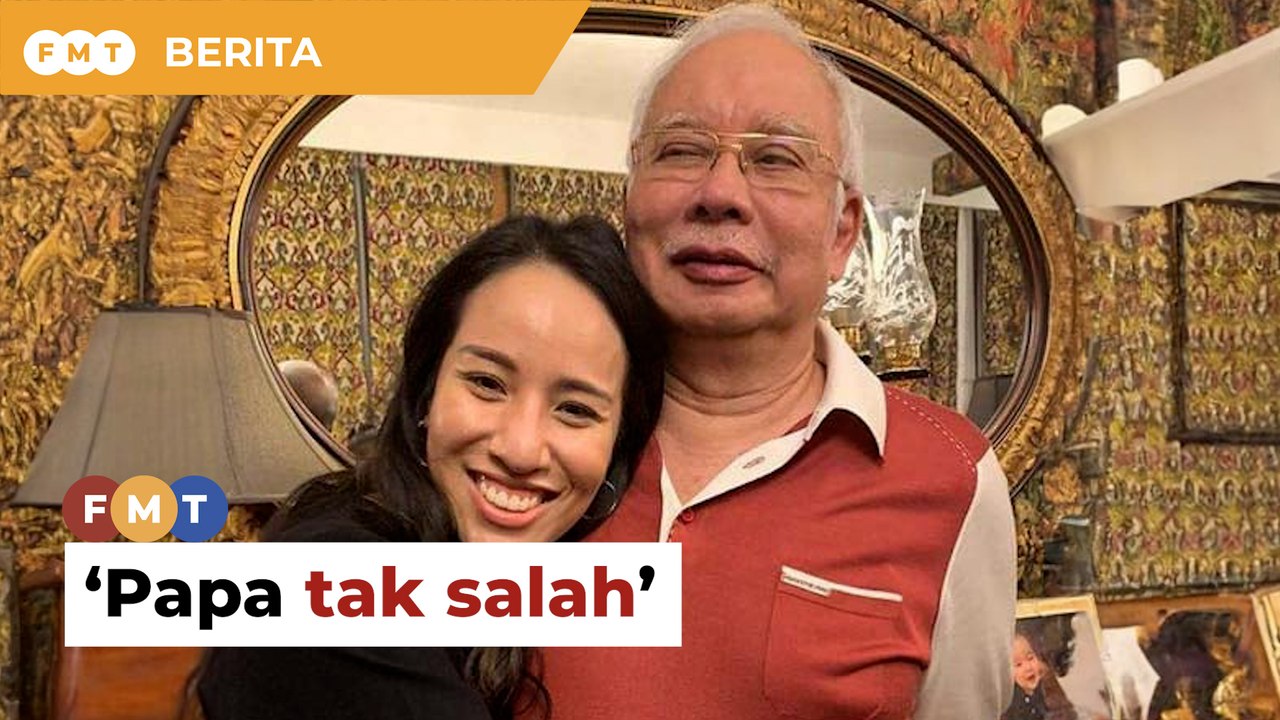 ‘Papa tak salah’, anak kecewa Najib tidak bebas serta-merta - video ...
