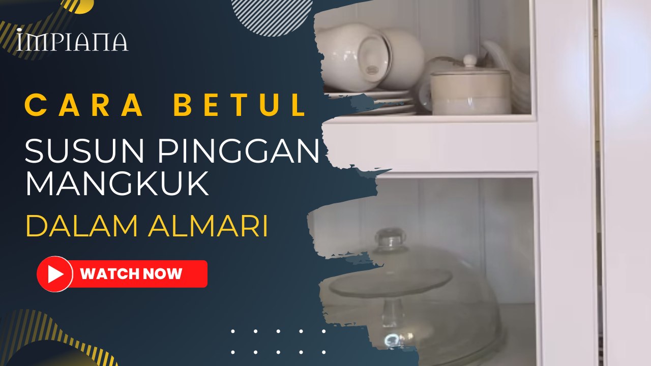 Cara Betul Susun Pinggan Mangkuk Dalam Almari - Video Dailymotion