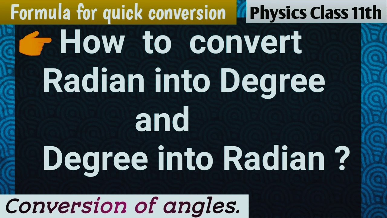 Conversion of angles_Conversion of radian into degree and degree into radian_Formula to convert ...