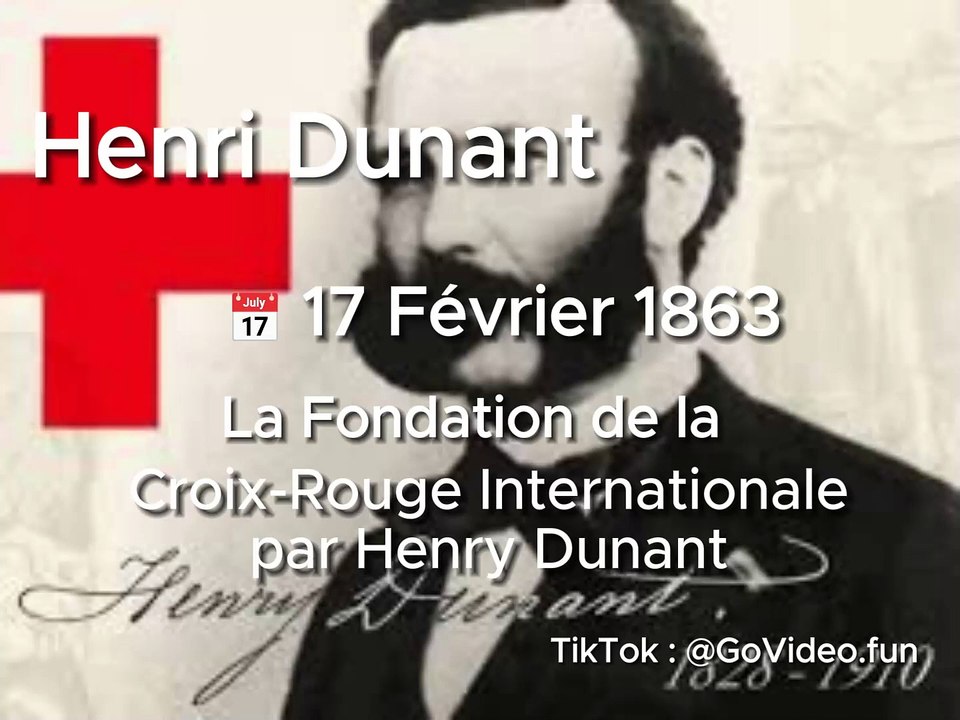 17 Février 1863 : La Fondation de la Croix-Rouge Internationale par ...