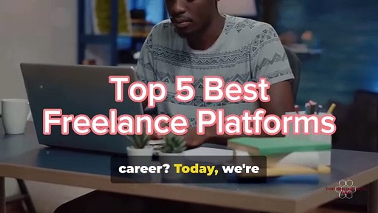 Top 5 Best Freelance Platforms | Top Online Gigs GSE - video Dailymotion