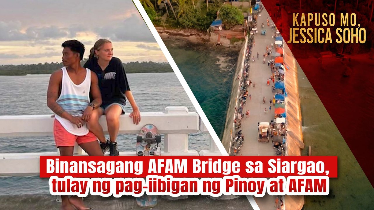 Binansagang AFAM Bridge sa Siargao, tulay ng pag-iibigan ng Pinoy at ...