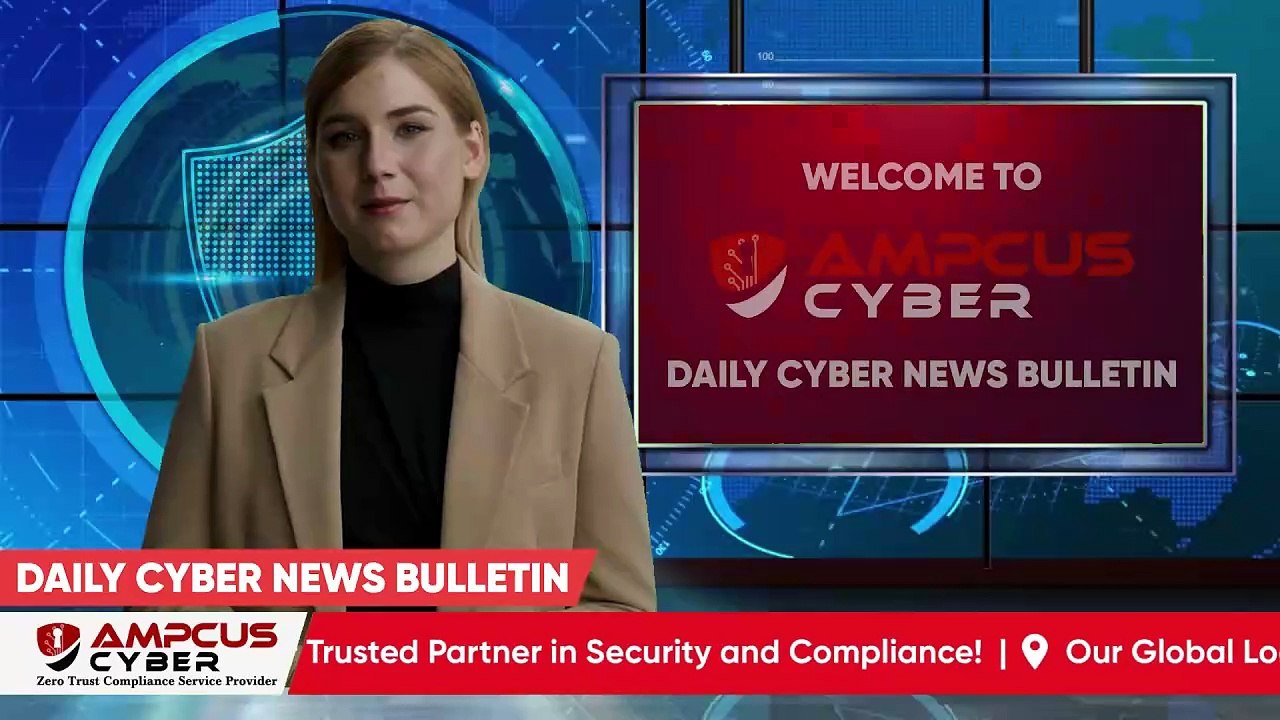 Cybersecurity Latest Updates - Ampcus Cyber Daily News Bulletin ...
