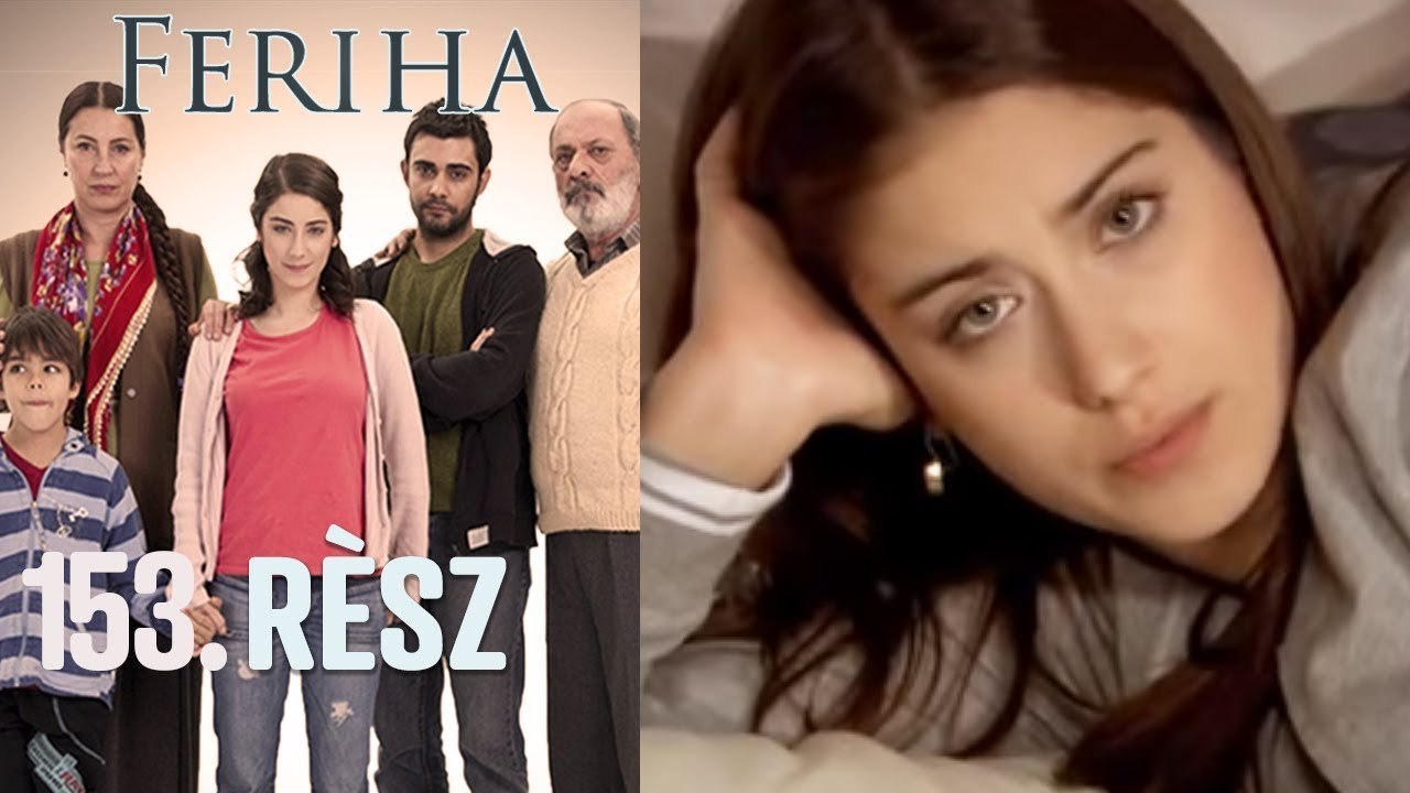 Feriha 153. rész - video Dailymotion