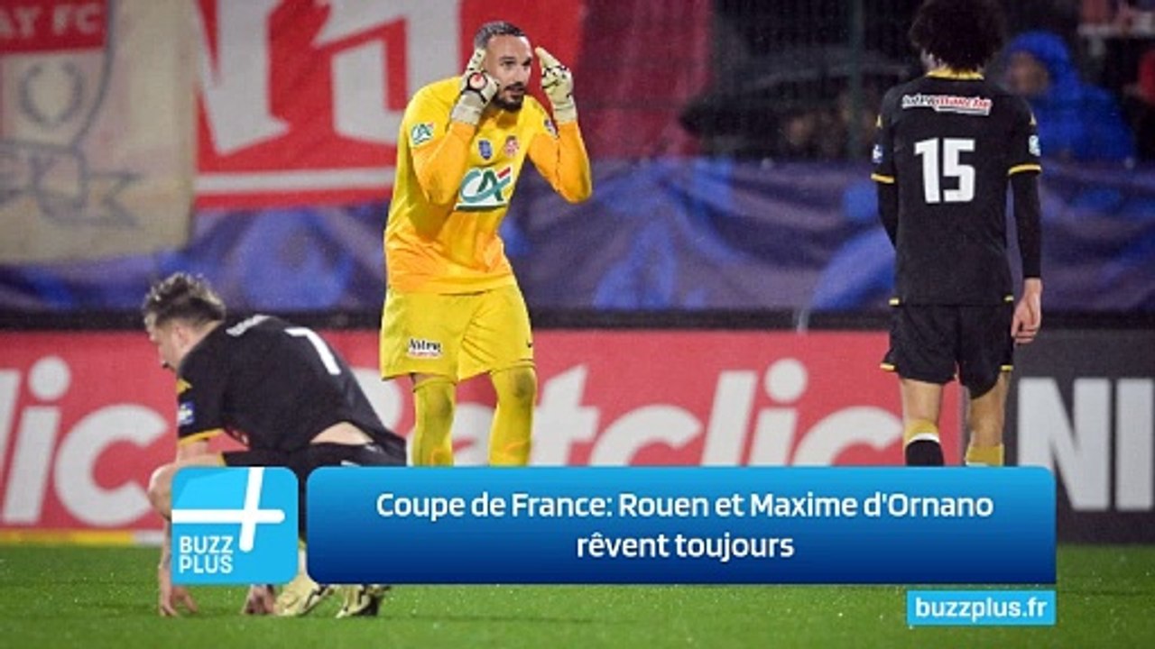 Coupe de France: Rouen et Maxime d'Ornano rêvent toujours - Vidéo Dailymotion