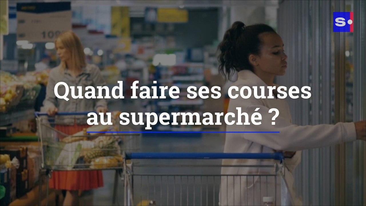 Quand faire ses courses au supermarché ? - Vidéo Dailymotion