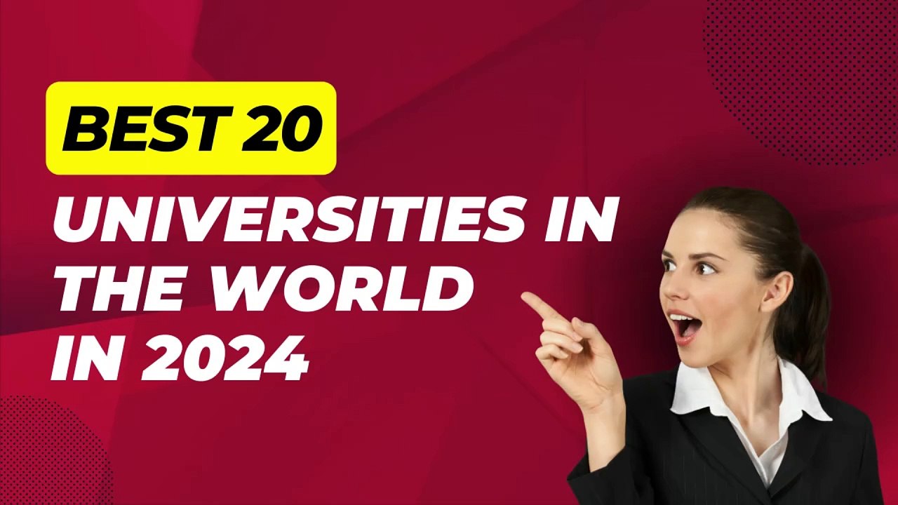 Best 20 universities in the world in 2024 - video Dailymotion