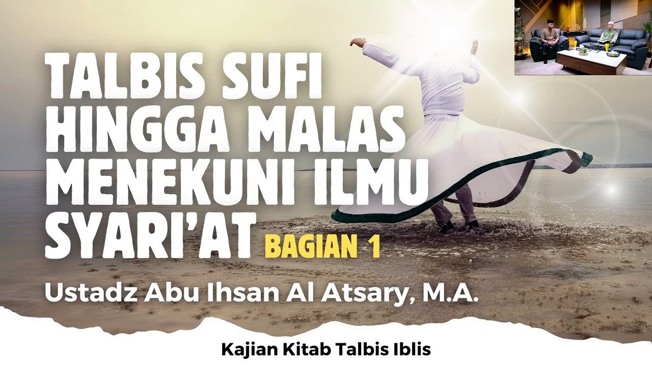 Ustadz Abu Ihsan Al-Atsary: Talbis Iblis Sufi hingga Malas Menekuni ...