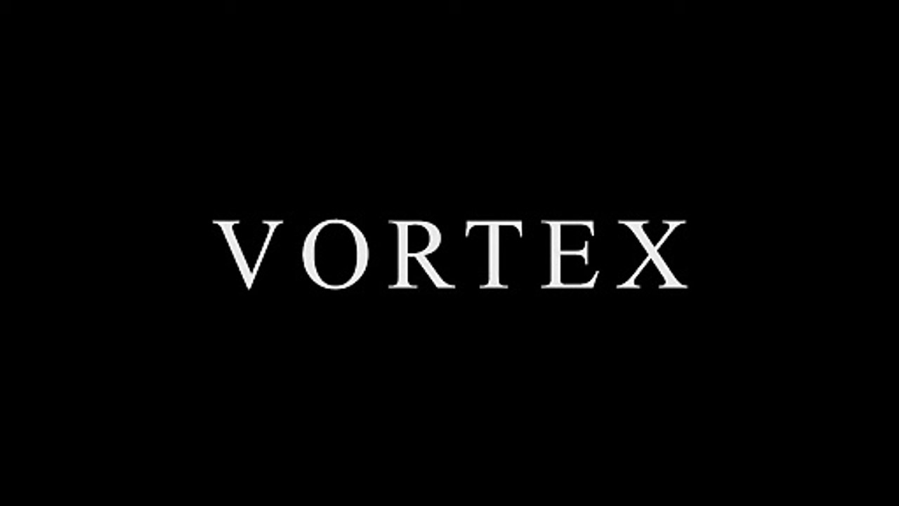 Vortex Bande-annonce (EN) - Vidéo Dailymotion