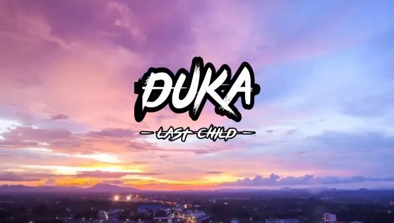 Duka - Last Child(Lirik) - Video Dailymotion