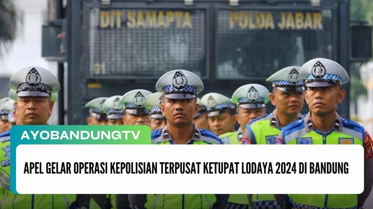 Apel Gelar Operasi Kepolisian Terpusat Ketupat Lodaya 2024 di Bandung - Video Dailymotion