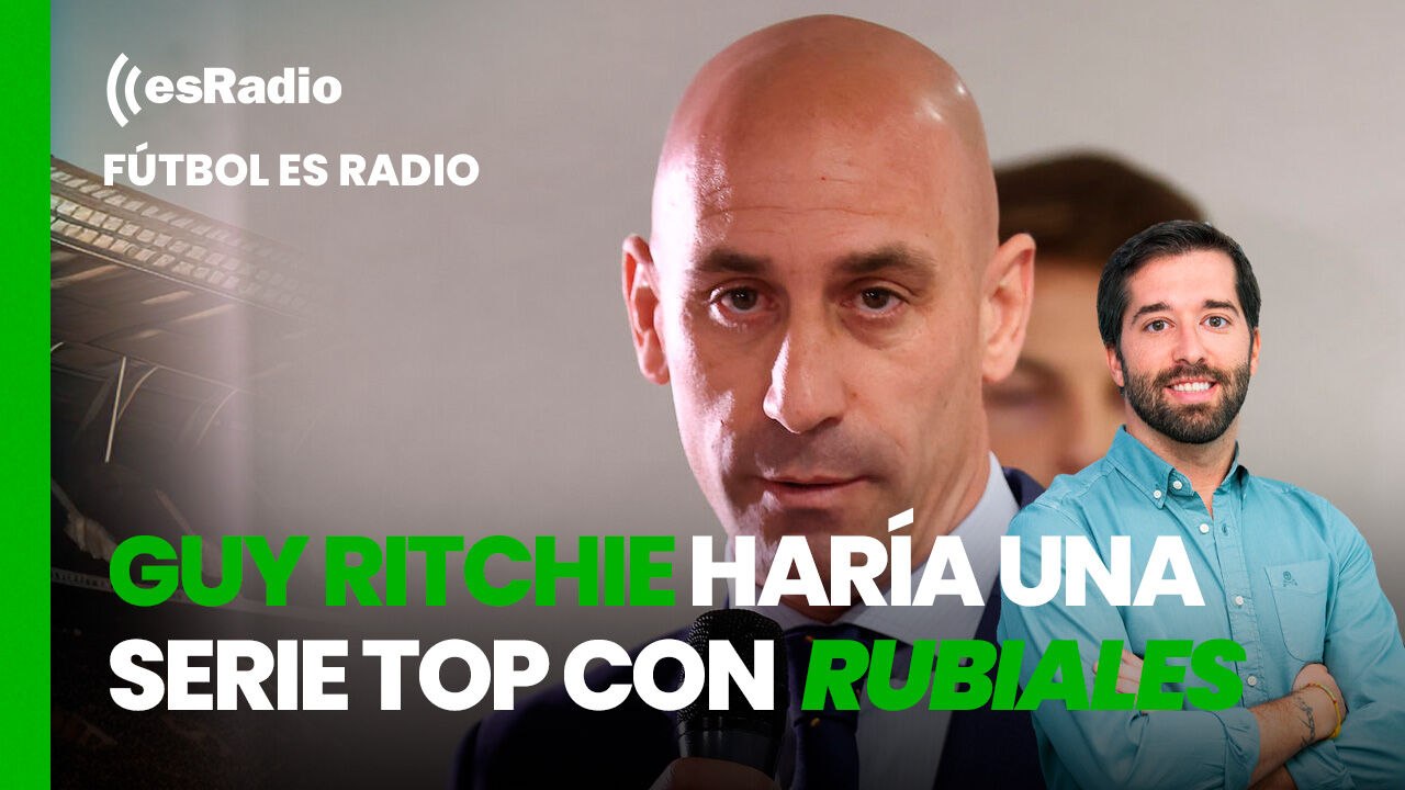 Fútbol es Radio: Guy Ritchie haría una serie top con Luis Rubiales ...