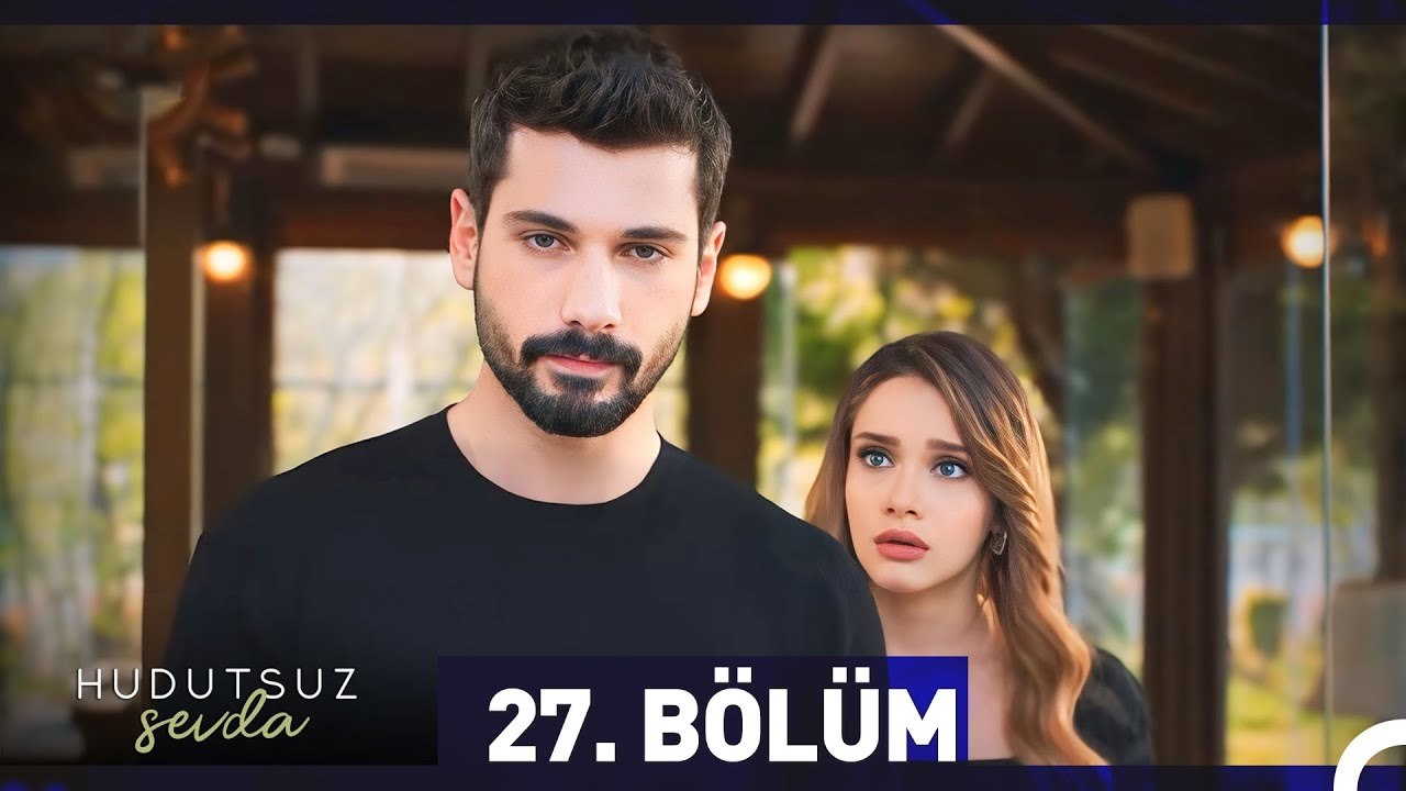 Hudutsuz Sevda 27. Bölüm - Dailymotion Video