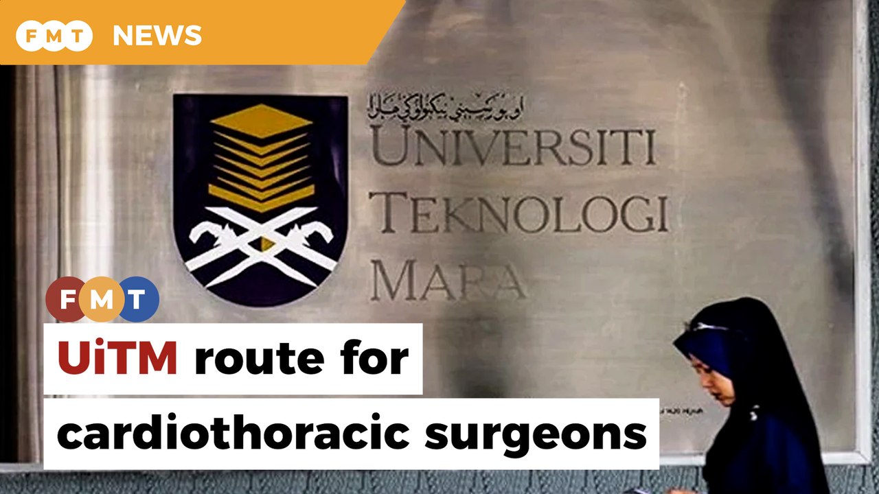 UMMC moots UiTM route for recognition of UK-trained cardiothoracic ...