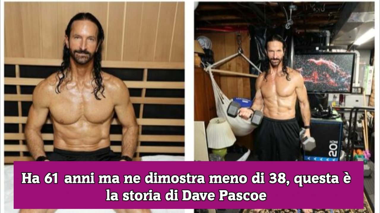 Ha 61 anni ma ne dimostra meno di 38, questa è la storia di Dave Pascoe ...
