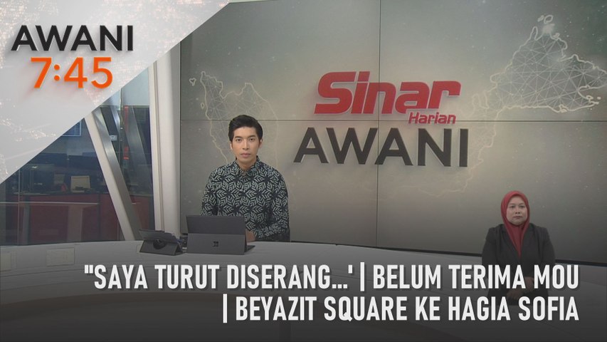 AWANI 7:45 [21/04/2024] - ''Saya turut diserang...' | Belum terima MoU | Beyazit Square ke Hagia ...