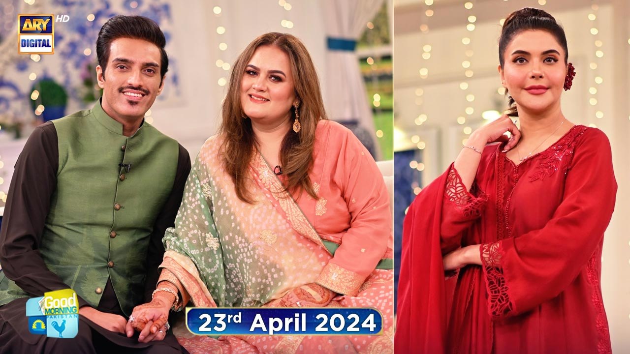 Good Morning Pakistan | Hina Rizvi | Ammar Ahmed Khan | 23 April 2024 ...