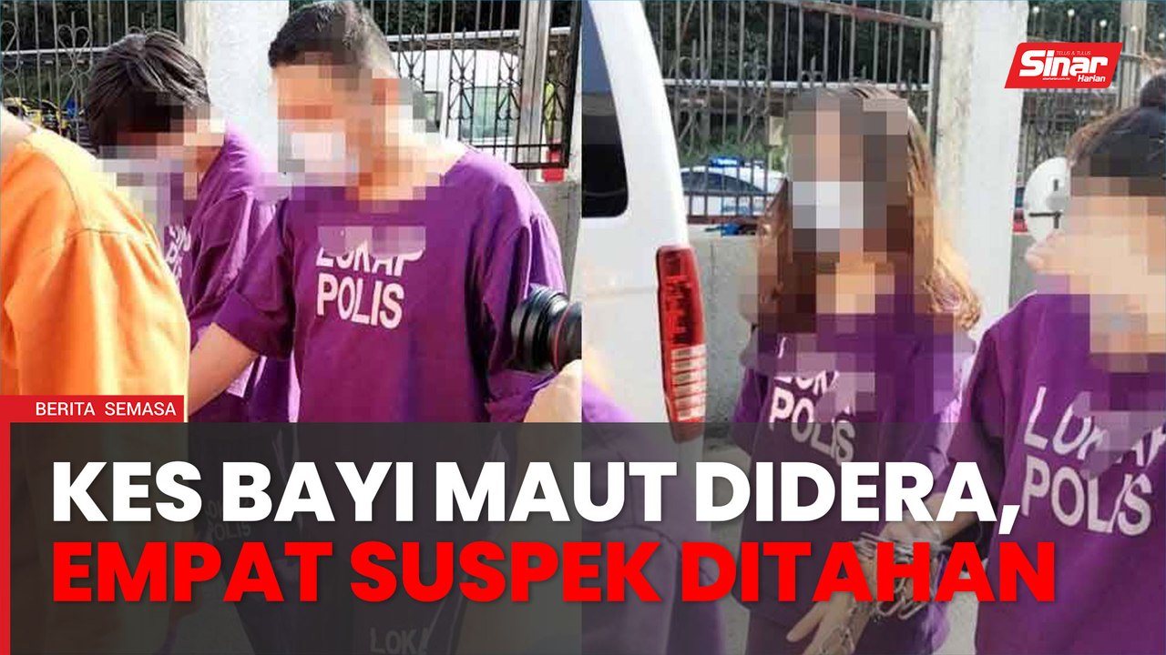Empat disambung reman bantu siasatan bayi maut disyaki didera - Video ... Empat disambung reman bantu siasatan bayi maut disyaki didera - Video ...