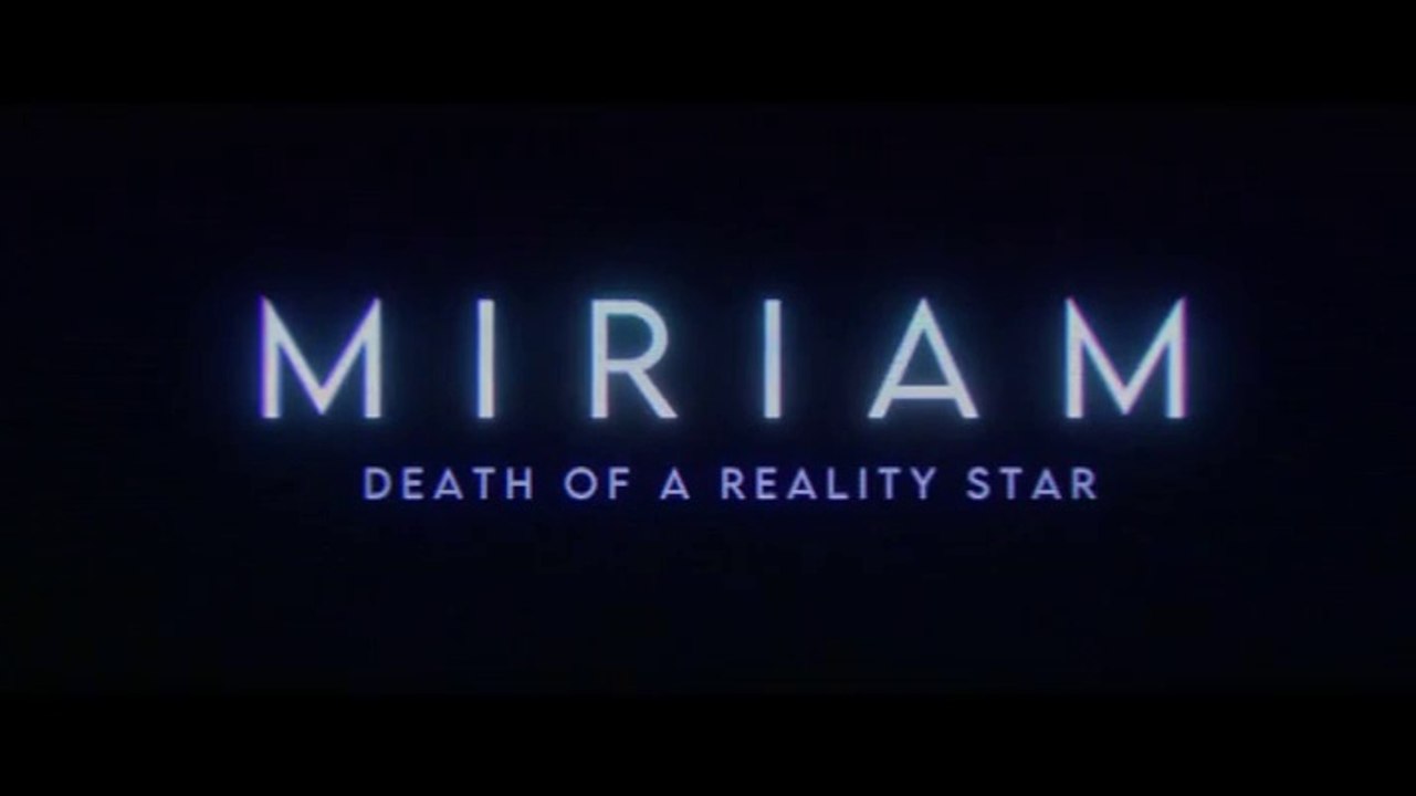 Miriam.Death.of.a.Reality.Star.S01E03 - video Dailymotion