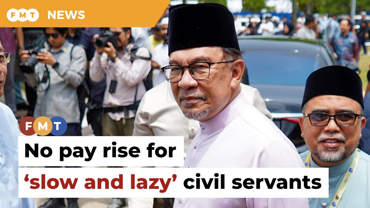 No pay rise for ‘slow and lazy’ civil servants, says Anwar - video ...