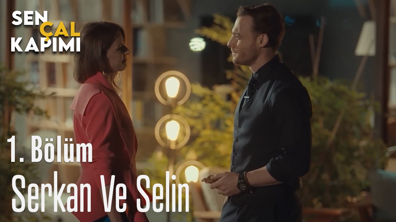 Serkan ve Selin - Sen Çal Kapımı 1. Bölüm - Dailymotion Video