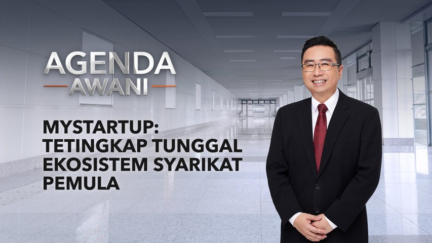 Agenda AWANI: MYStartup | Tetingkap Tunggal Ekosistem Syarikat Pemula | Astro Awani