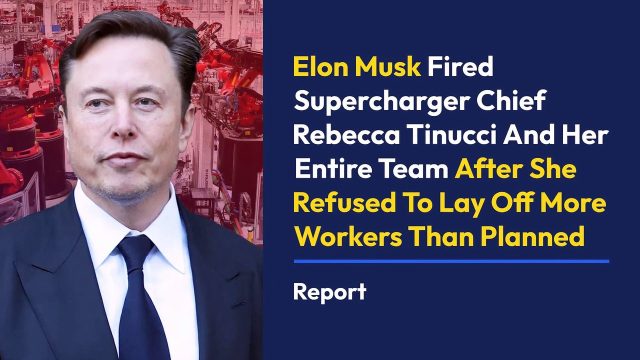 Elon Musk Fired Supercharger Chief Rebecca Tinucci And Her Entire Team ...